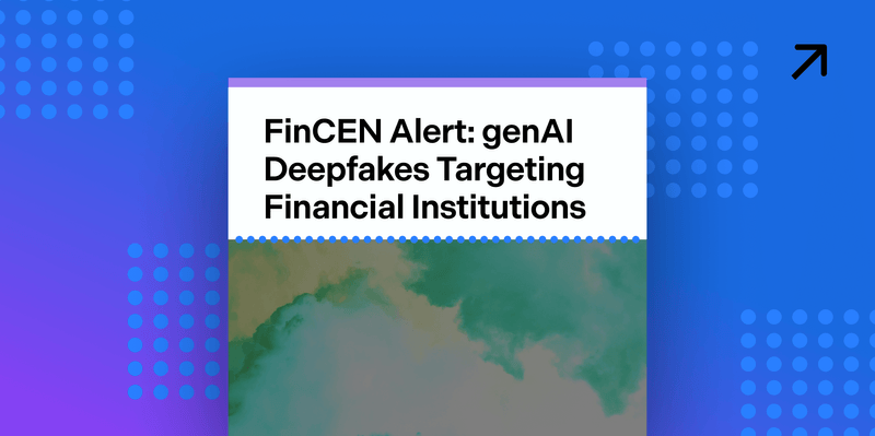 FinCEN Alert: Deepfake Attacks on Financial Institutions